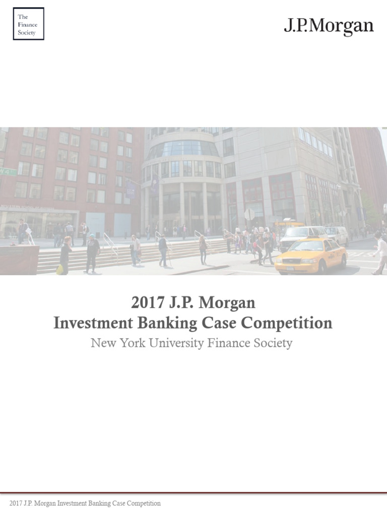 2017 J.P. Morgan Case Competition Guide | PDF