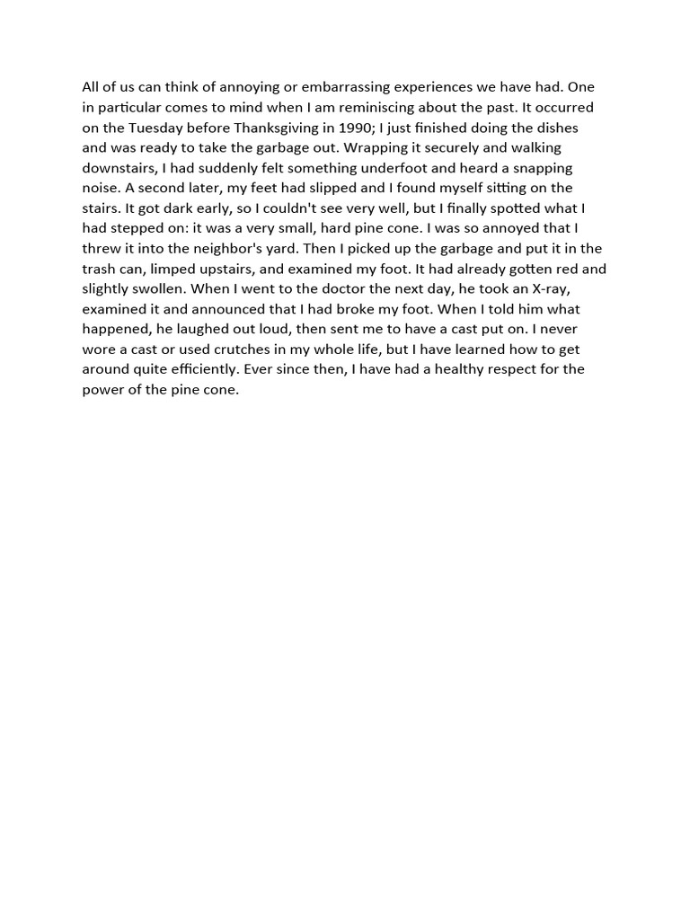 All of us can think of annoying or embarrassing experiences we have had ...