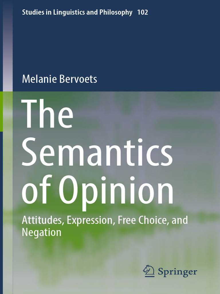The Semantics of Opinion - Attitudes, Expression, Free Choice, and Negation (2020) | PDF | Verb ...