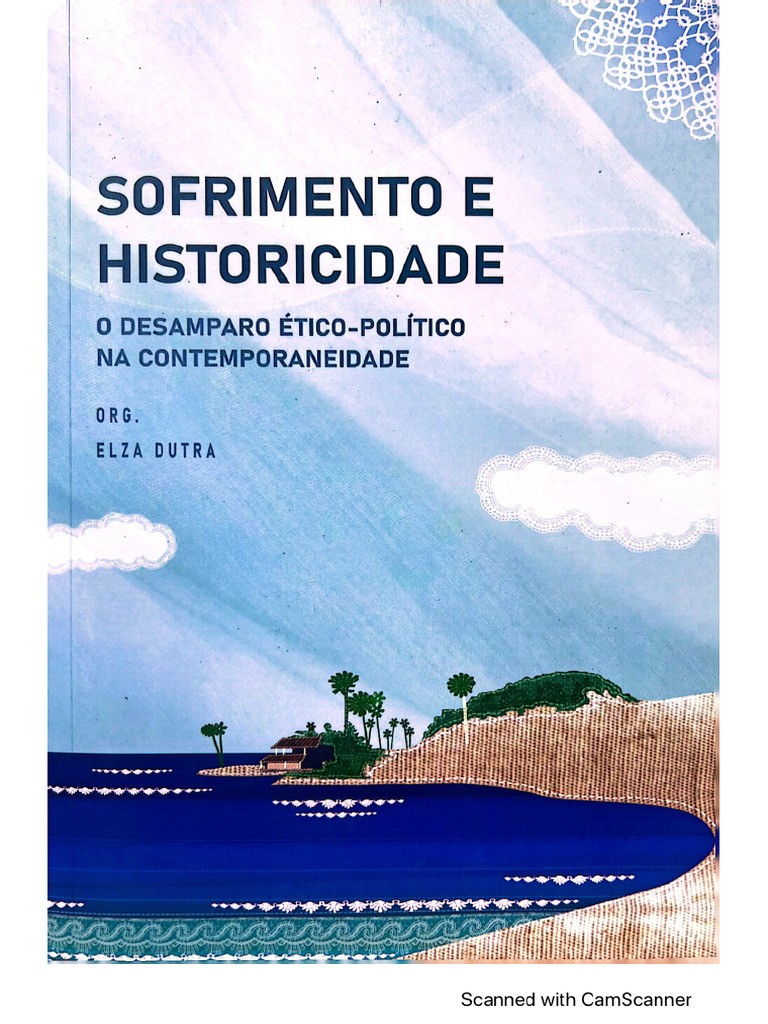 Sofrimento e Historicidade - O Desamparo Ético-Político Na ...