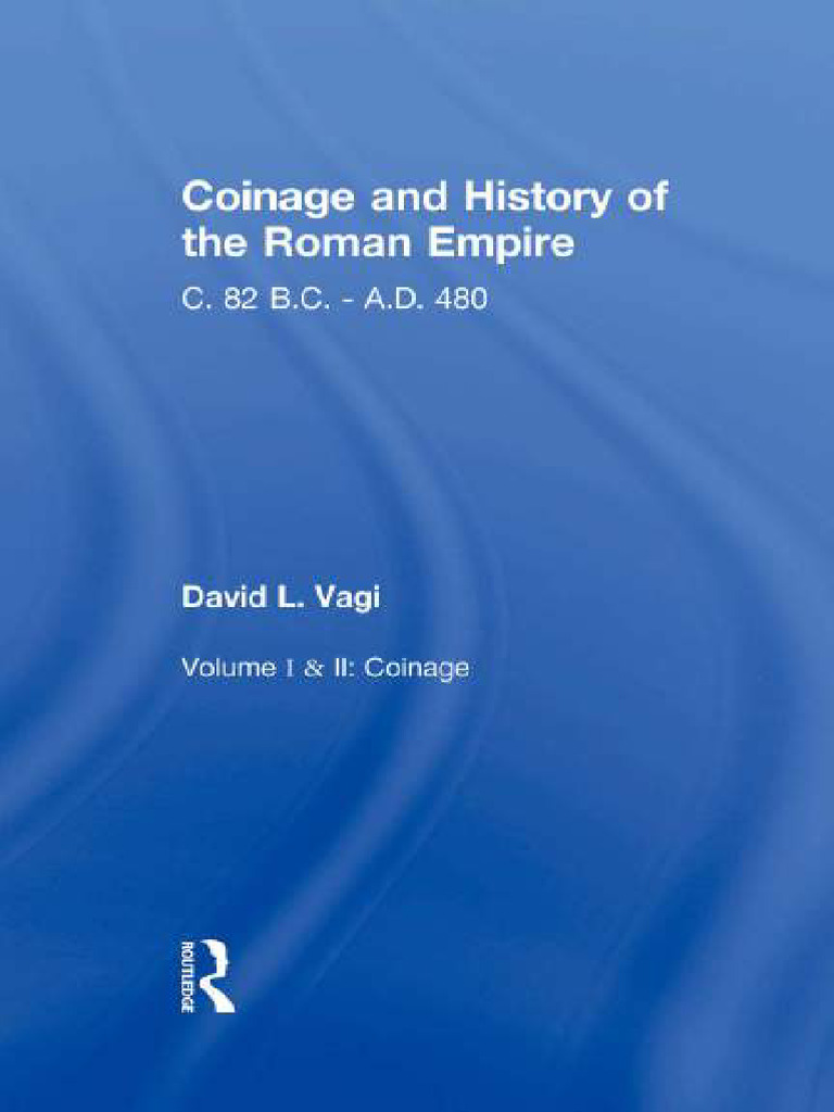 Coinage and History of The Roman Empire, C. 82 B.C. - A.D. 480 (PDFDrive) - Compressed (0001 ...