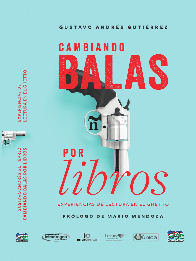 Libro Cambiando Balas Por Libros - Gustavo Gutiérrez-Comprimido | PDF