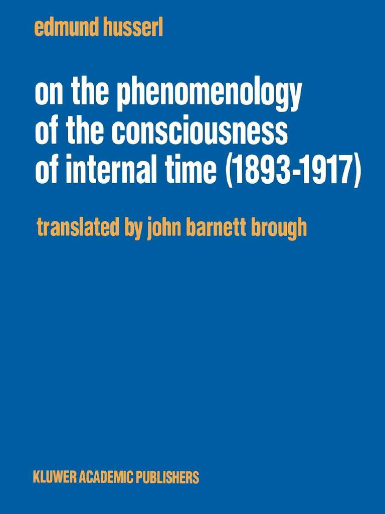 Edmund Husserl - John Barnett Brough - On The Phenomenology of The Consciousness of Internal ...