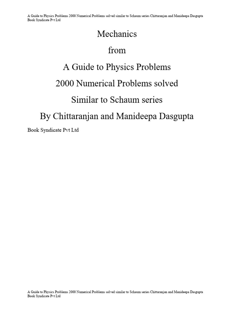 Mechanics From A Guide To Physics Problems 2000 Numerical Problems Solved Similar To Schaum ...