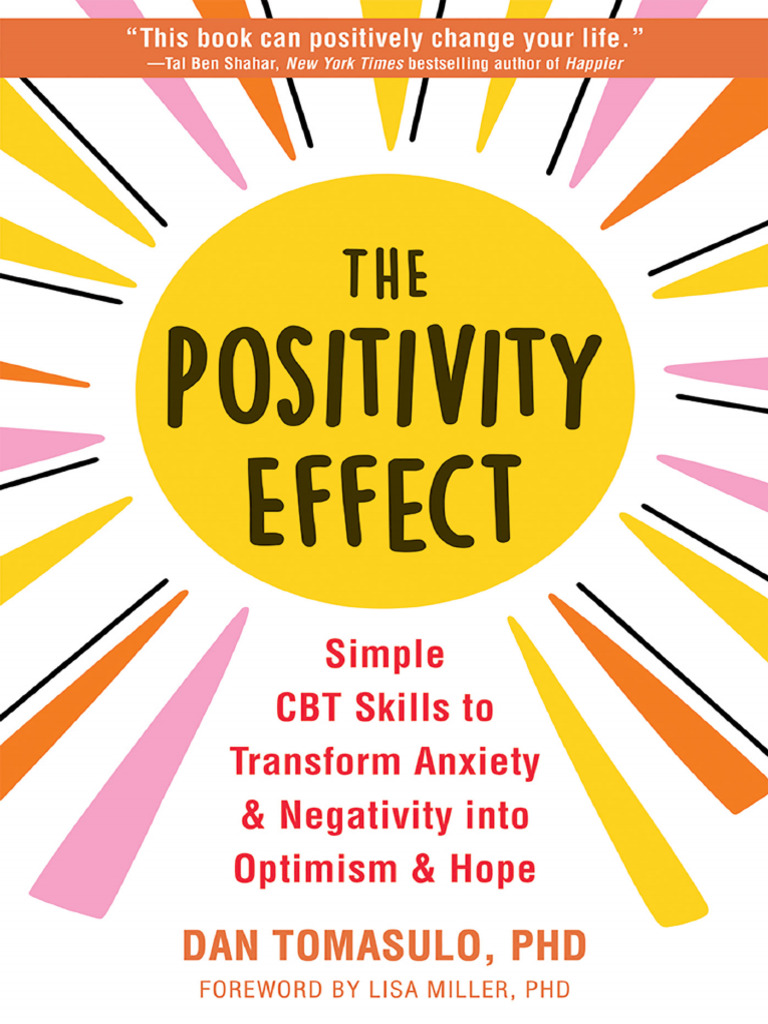 The Positivity Effect Simple CBT Skills To Transform Anxiety and Negativity Into Optimism and ...