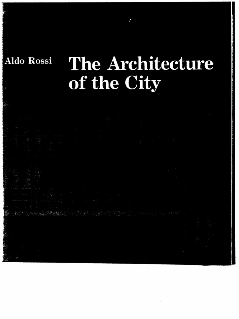 Aldo Rossi - Architecture of The City | PDF | Space | Experience