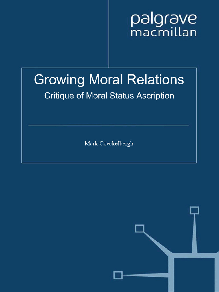 Mark Coeckelbergh (Auth.) - Growing Moral Relations - Critique of Moral ...