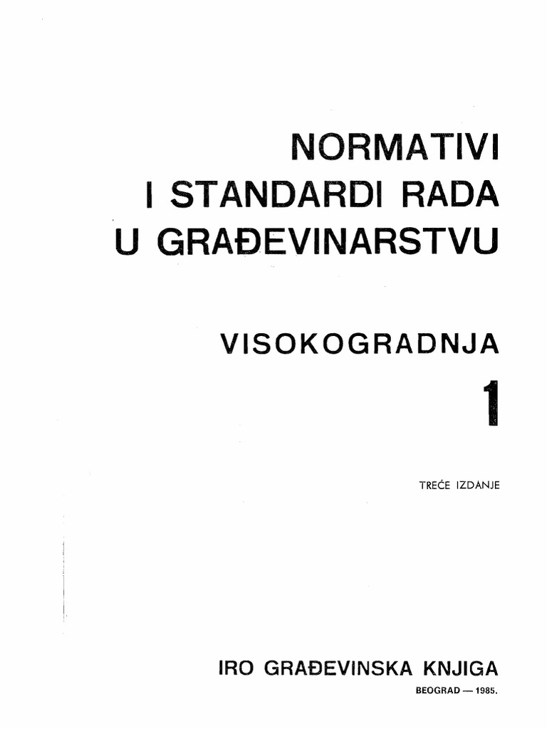 Normativi I Standardi Rada U Gradjevinarstvu 1 (Visokogradnja), (3. Izdanje), 1985 | PDF