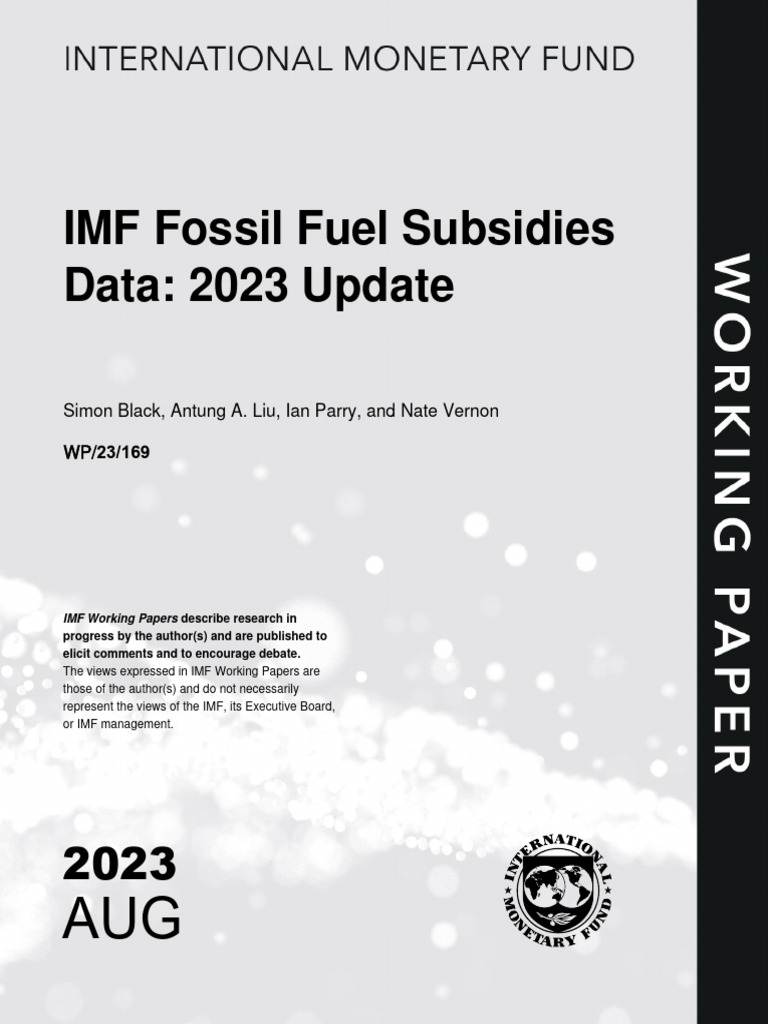 IMF Fossil Fuel Subsidies Data: 2023 Update: Simon Black, Antung A. Liu, Ian Parry, and Nate ...