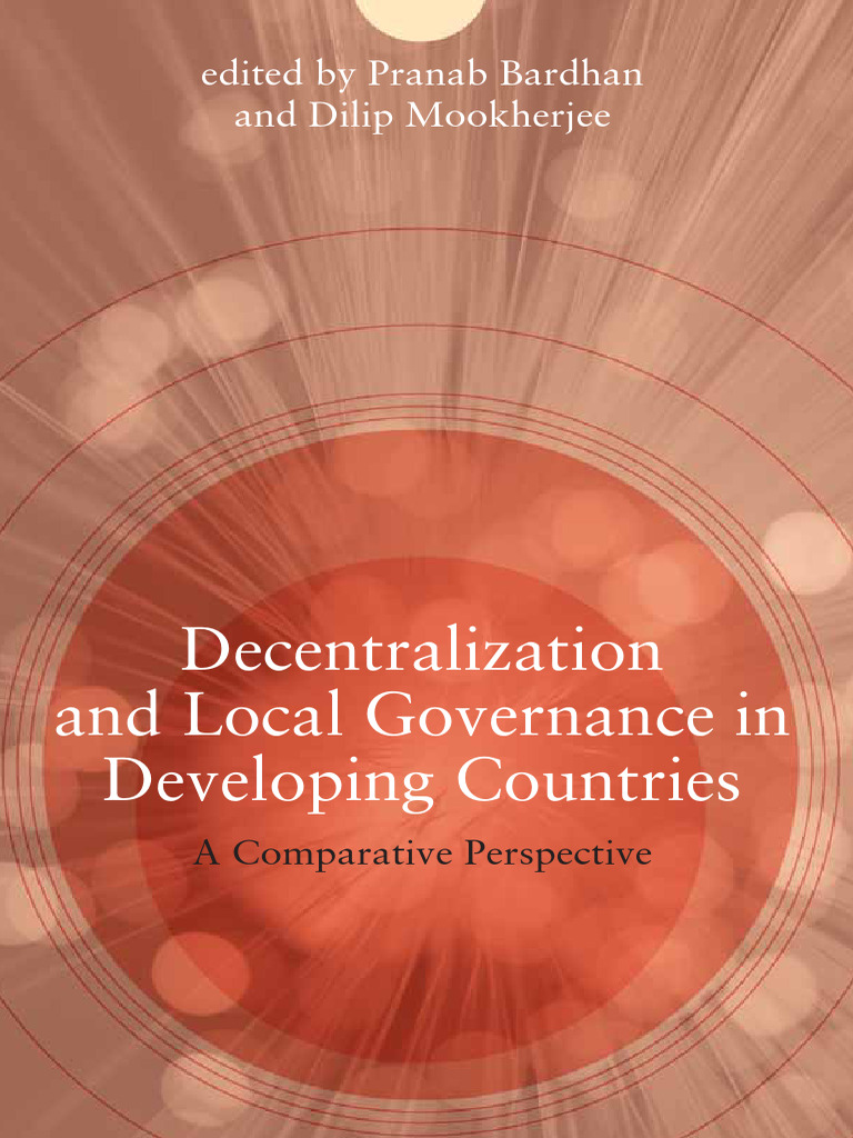 Decentralization and Local Governance in Developing Countries A Comparative Perspective (Pranab ...
