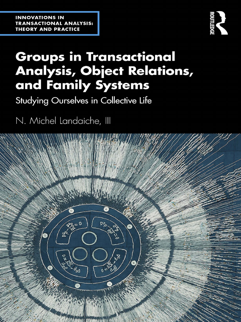 (Innovations in Transactional Analysis - Theory and Practice) Groups in Transactional Analysis ...