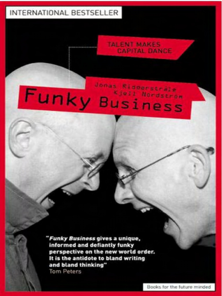 Funky Business Talent Makes Capital Dance (Jonas Ridderstrale, Kjelle A ...