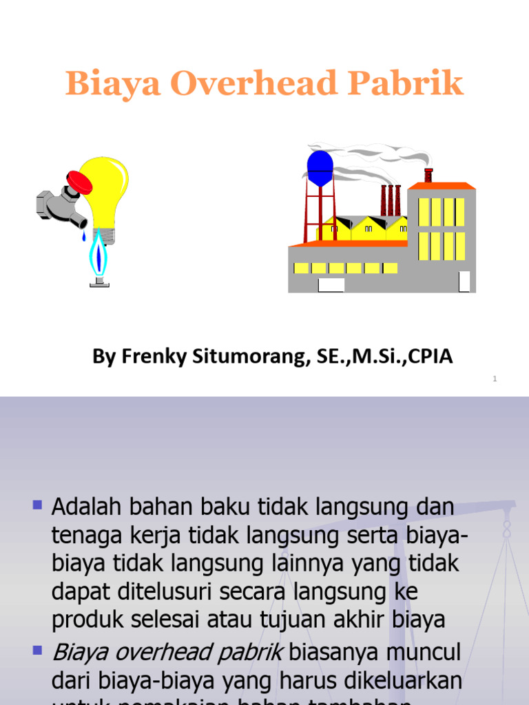 Biaya Overhead Pabrik: by Frenky Situmorang, SE.,M.Si.,CPIA | PDF