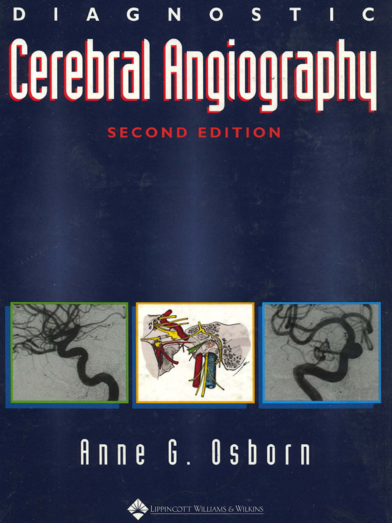 Anne G. Osborn - Diagnostic Cerebral Angiography (1998, LWW) | PDF