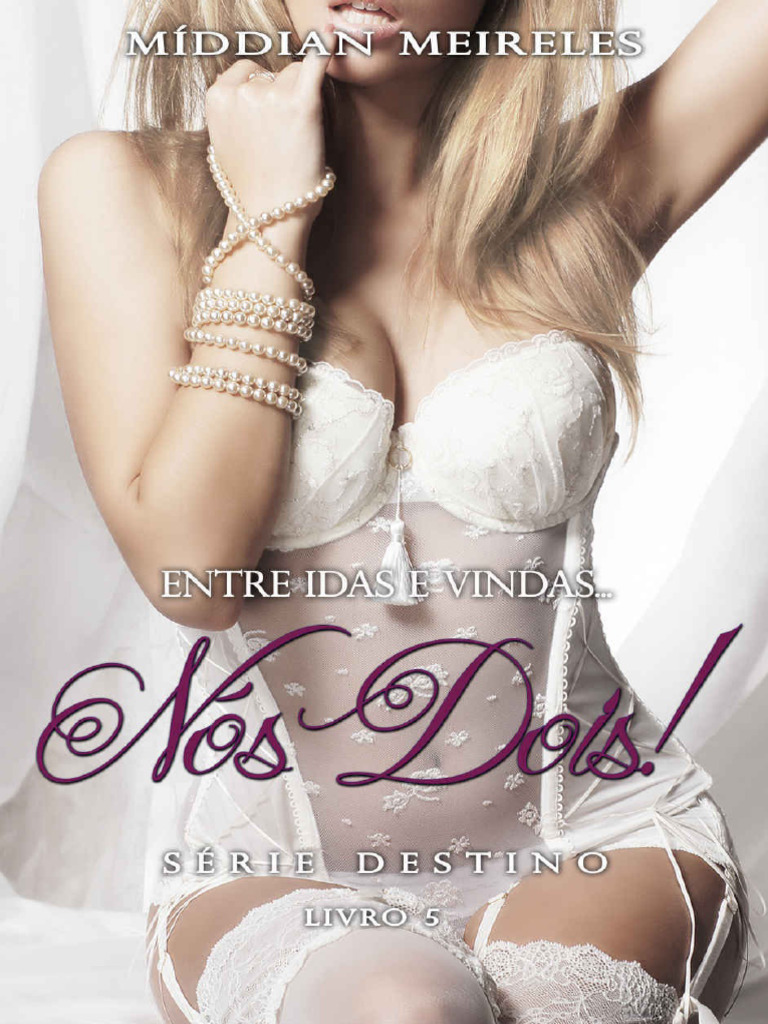 Entre Idas e Vindas ... Nós Dois (Destino Livro 5) | PDF