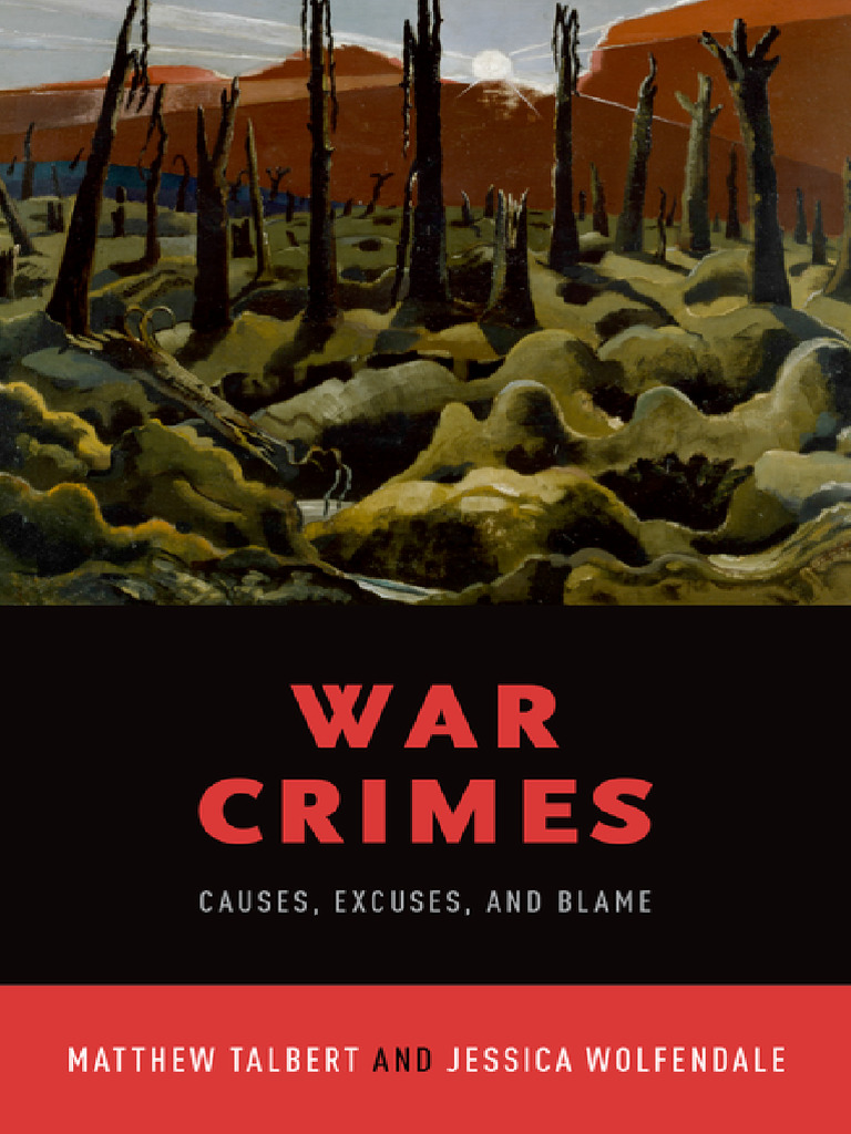 War Crimes Causes, Excuses, and Blame (Matthew Talbert, Jessica ...