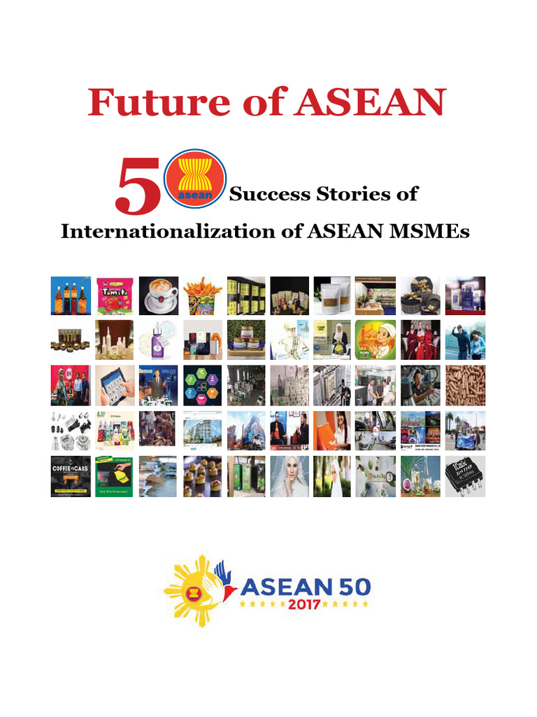 Future of ASEAN 50 Success Stories of Internationalization of ASEAN ... Future of ASEAN 50 Success Stories of Internationalization of ASEAN ...