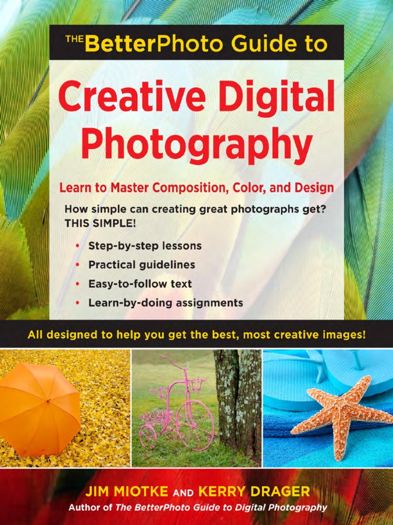 The BetterPhoto Guide To Creative Digital Photography by Jim Miotke and ...