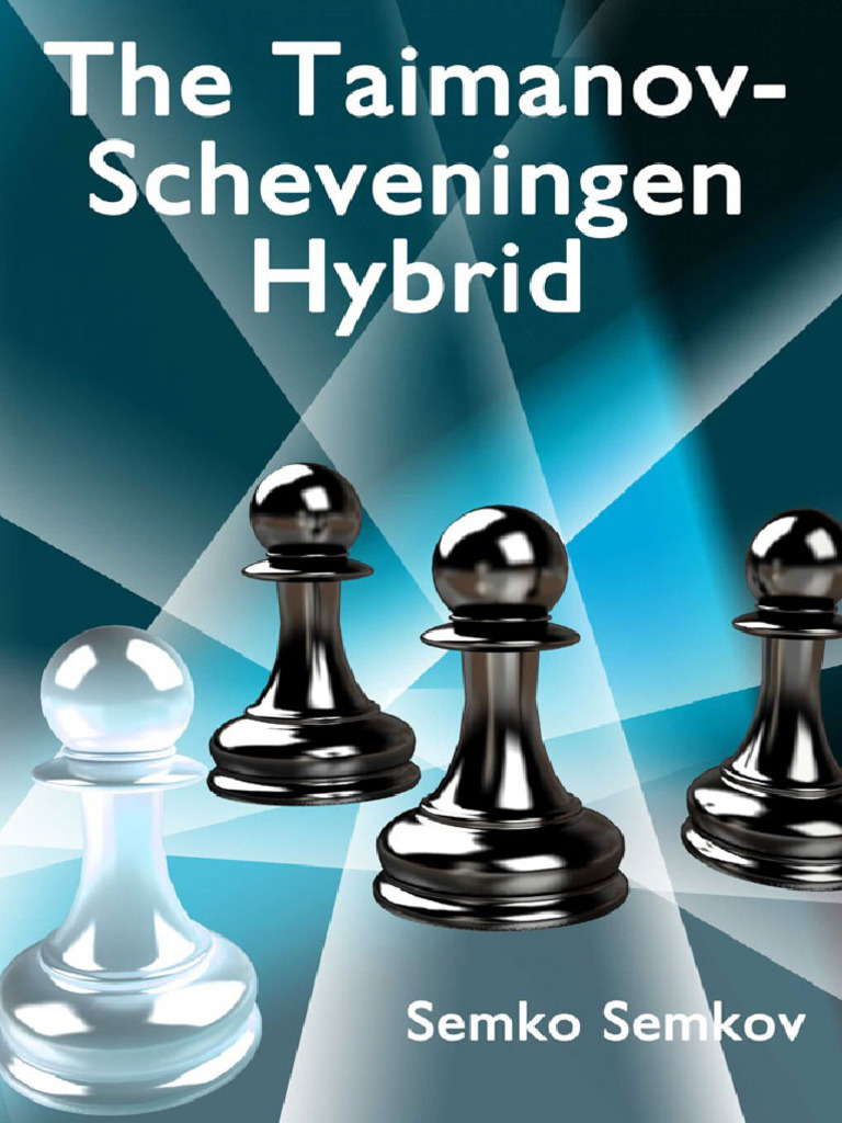 2022 the Taimanov-Scheveningen Hybrid, Semko Semkov 2022-TLS | PDF