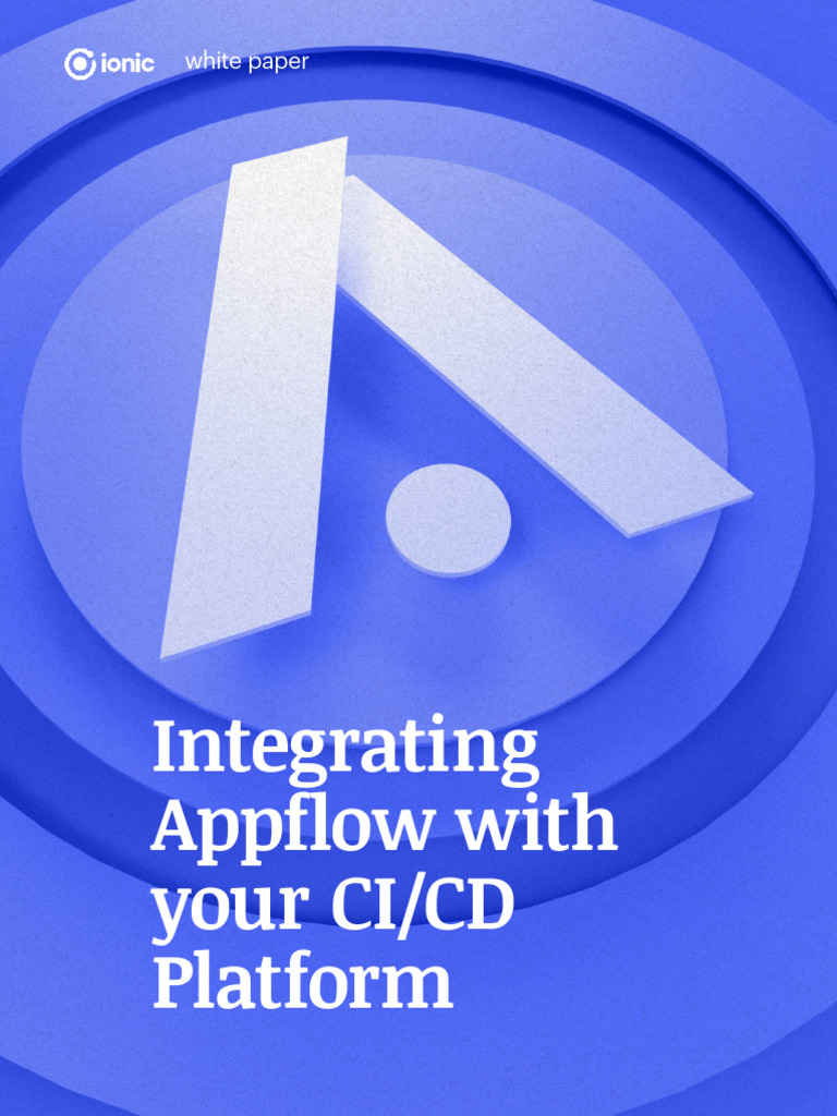 Integrating Appflow With Your CI - CD Platform | PDF | Ios | Mobile App
