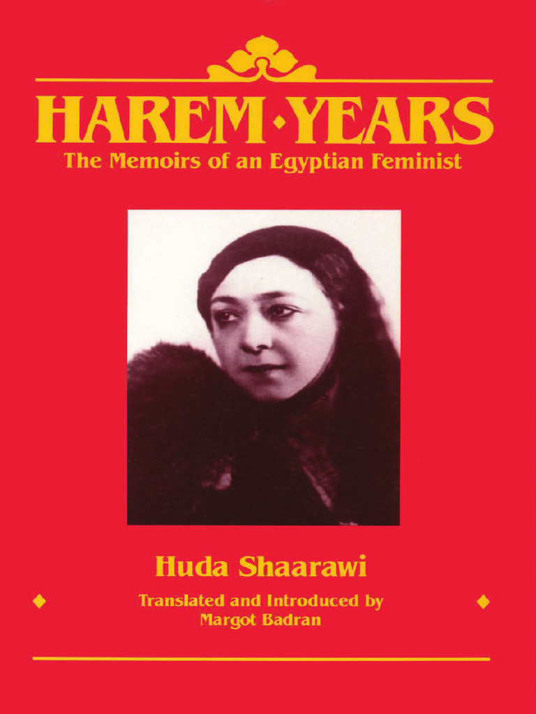 Huda Shaarawi - Margot Badran - Harem Years - The Memoirs of An Egyptian Feminist, 1879-1924-The ...