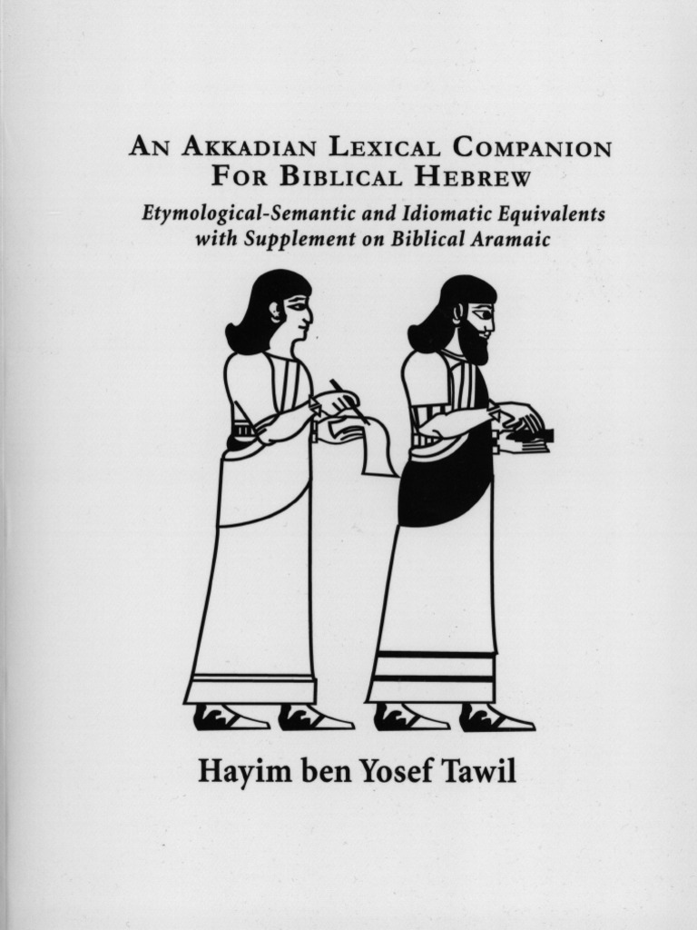 Hayim Ben Yosef Tawil. An Akkadian Lexical Companion For Biblical ...