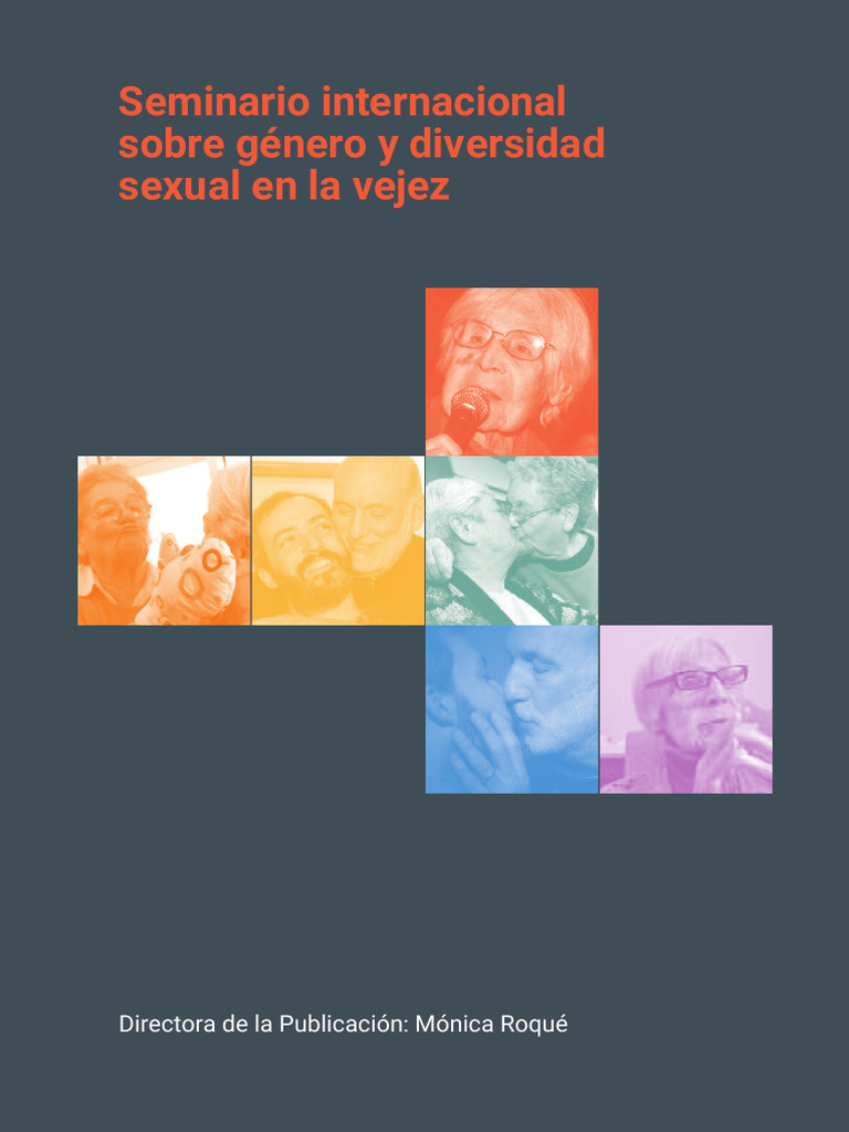 ROQUÉ (Compiladora) Seminario Internacional Sobre Género y Diversidad Sexual en La Vejez. IACUB ...
