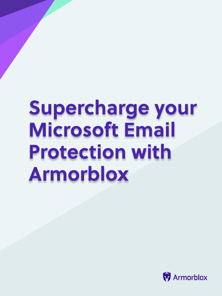 Supercharge Your Microsoft Email Protection With Armorblox 2023 | PDF