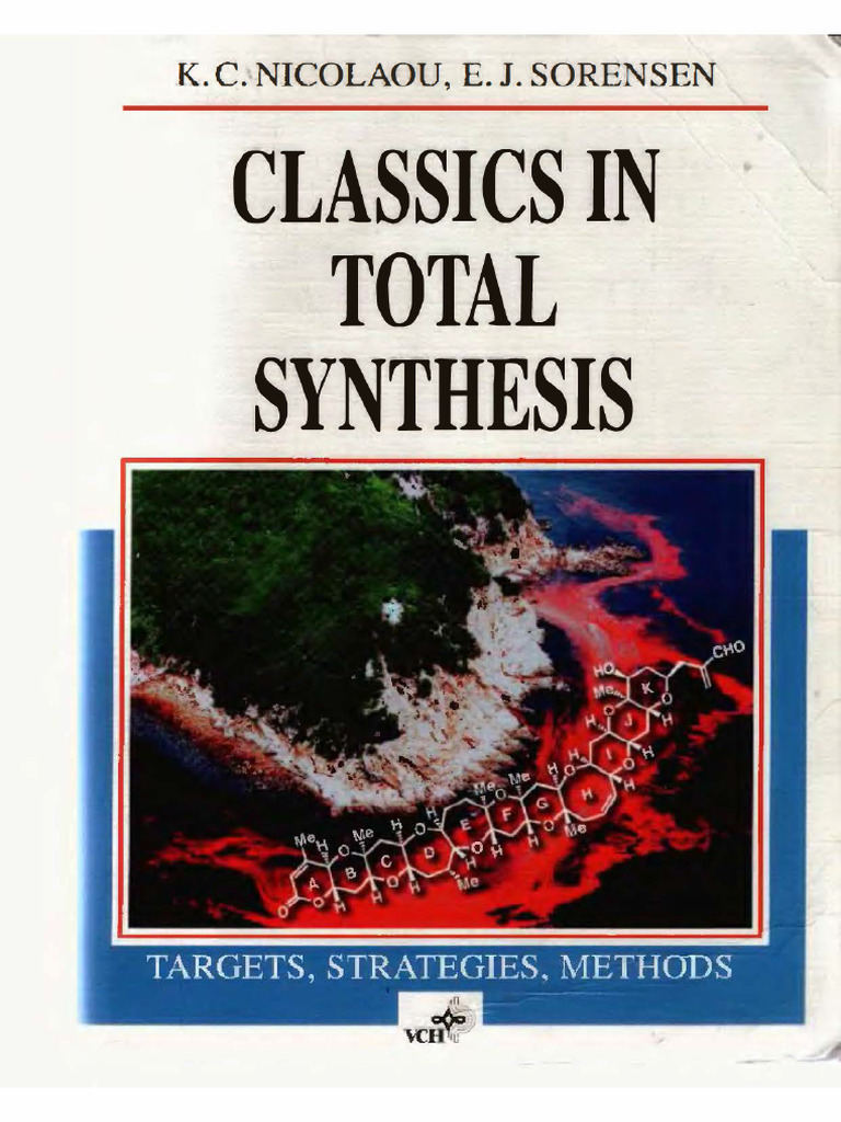 Classics in Total Synthesis Targets, Strategies, Methods by K.C ...