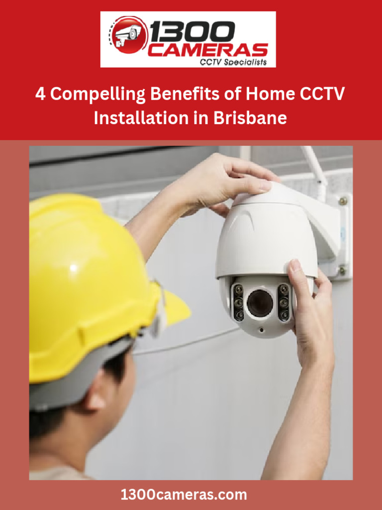 4 Compelling Benefits of Home CCTV Installation in Brisbane | PDF