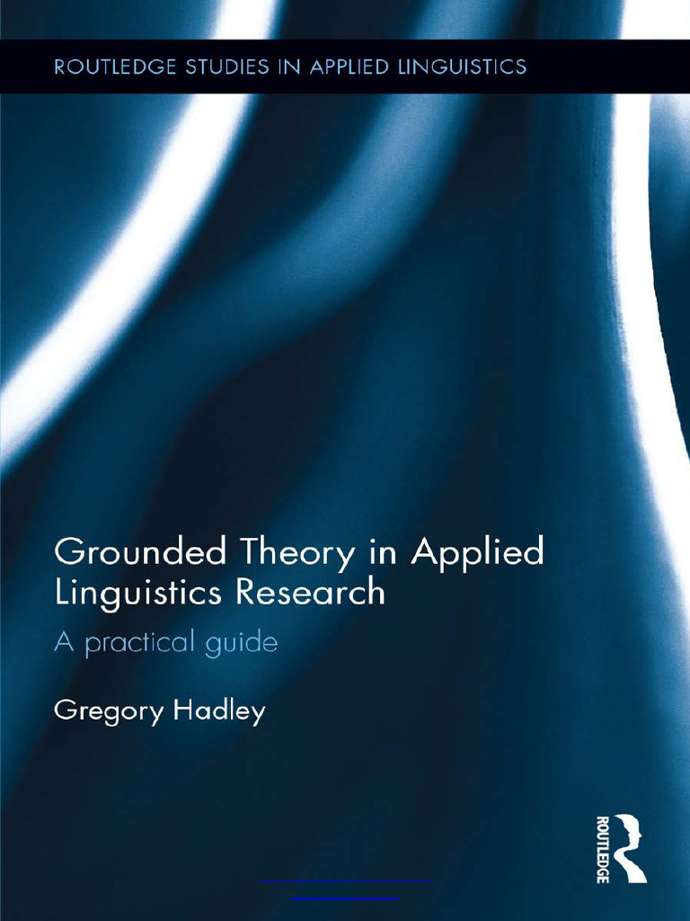 Grounded Theory in Applied Linguistics Research A Practical Guide | PDF | Methodology | Theory