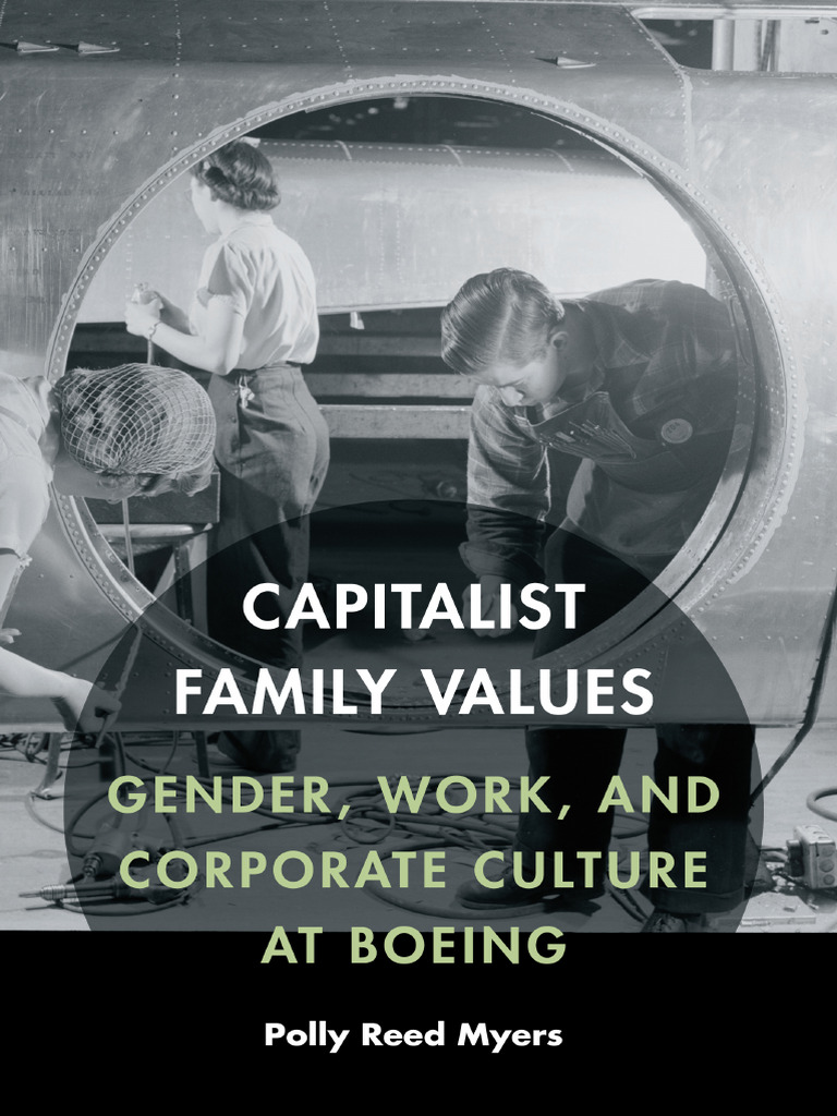 Capitalist Family Values Gender, Work, and Corporate Culture at Boeing ...