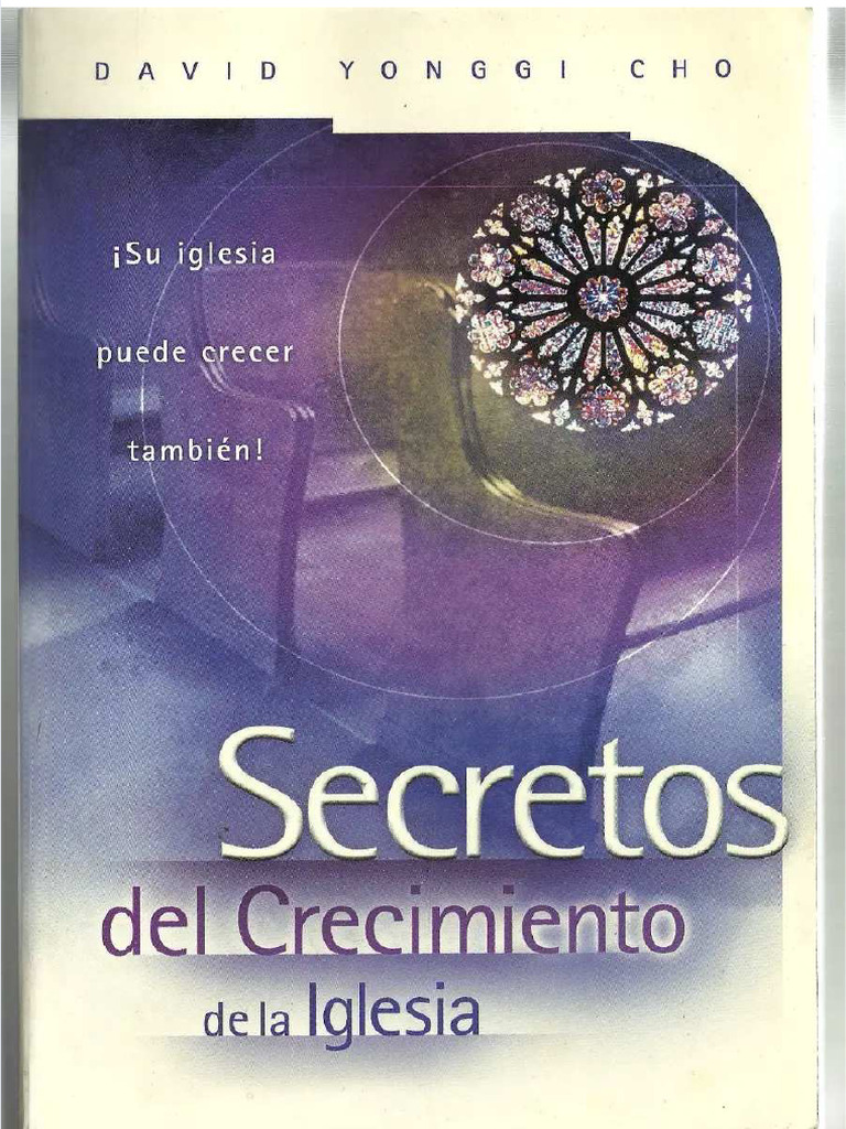 PDF Secretos Del Crecimiento de La Iglesia Paul Yonggi Cho Fe Con Poder ... PDF Secretos Del Crecimiento de La Iglesia Paul Yonggi Cho Fe Con Poder ...