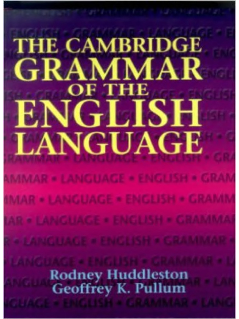 Huddleston Rodney Pullum Geoffrey K The Cambridge Grammar of | PDF Huddleston Rodney Pullum Geoffrey K The Cambridge Grammar of | PDF