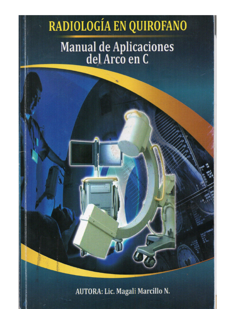 Radiologia en Quirofano, Manual de Arco en C.2018.MM | PDF