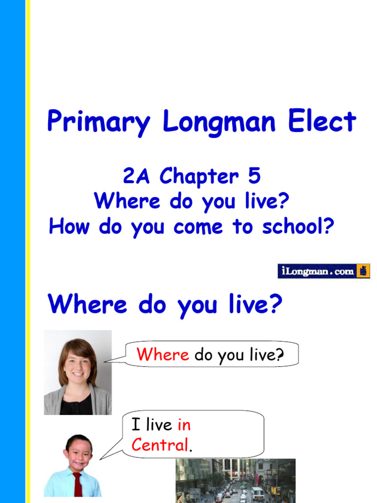 2a Ch5 Where Do You Live How Do You Go To School | PDF