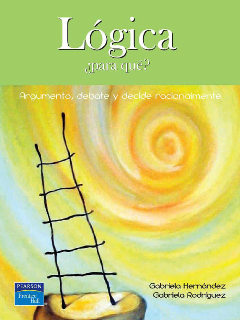 Hernández, G. y Rodríguez, G. (2009) - Lógica ¿Para Qué Argumenta ...