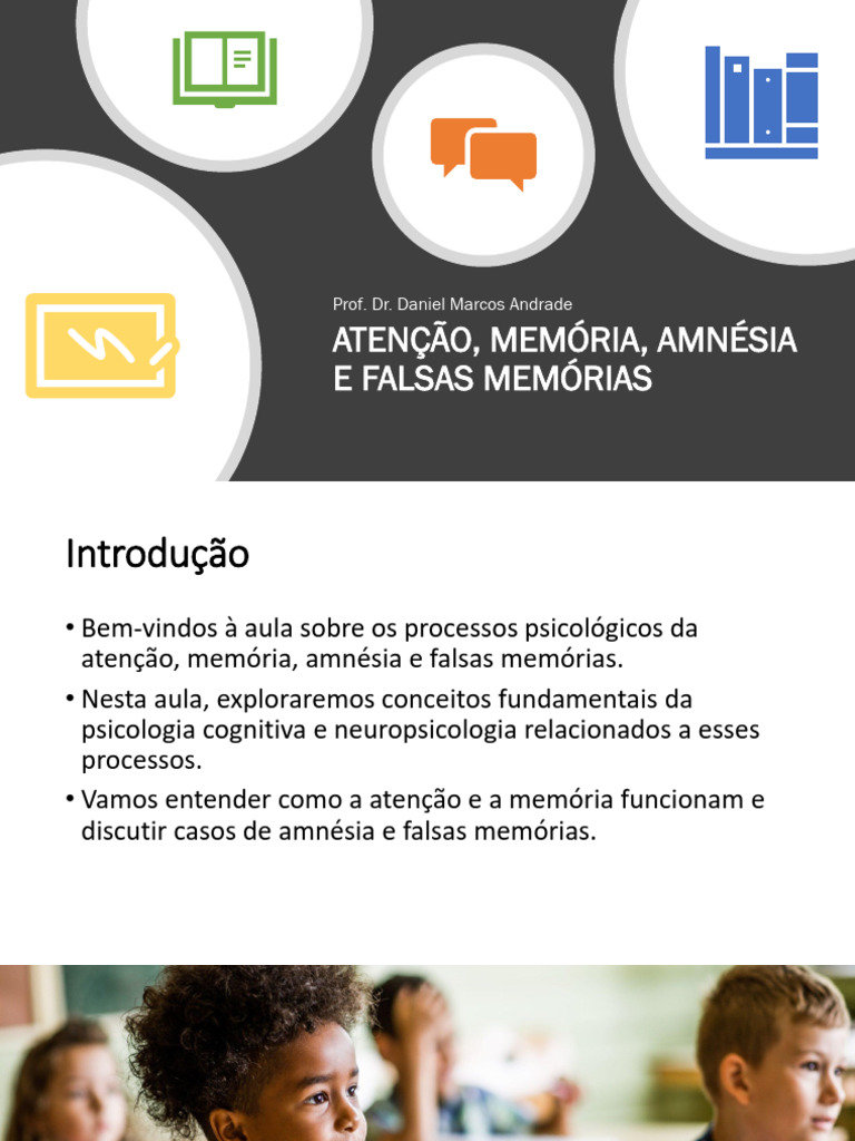 Aula Processos Psicologicos 1 Atenção Memória Amnésia E Falsas Memorias