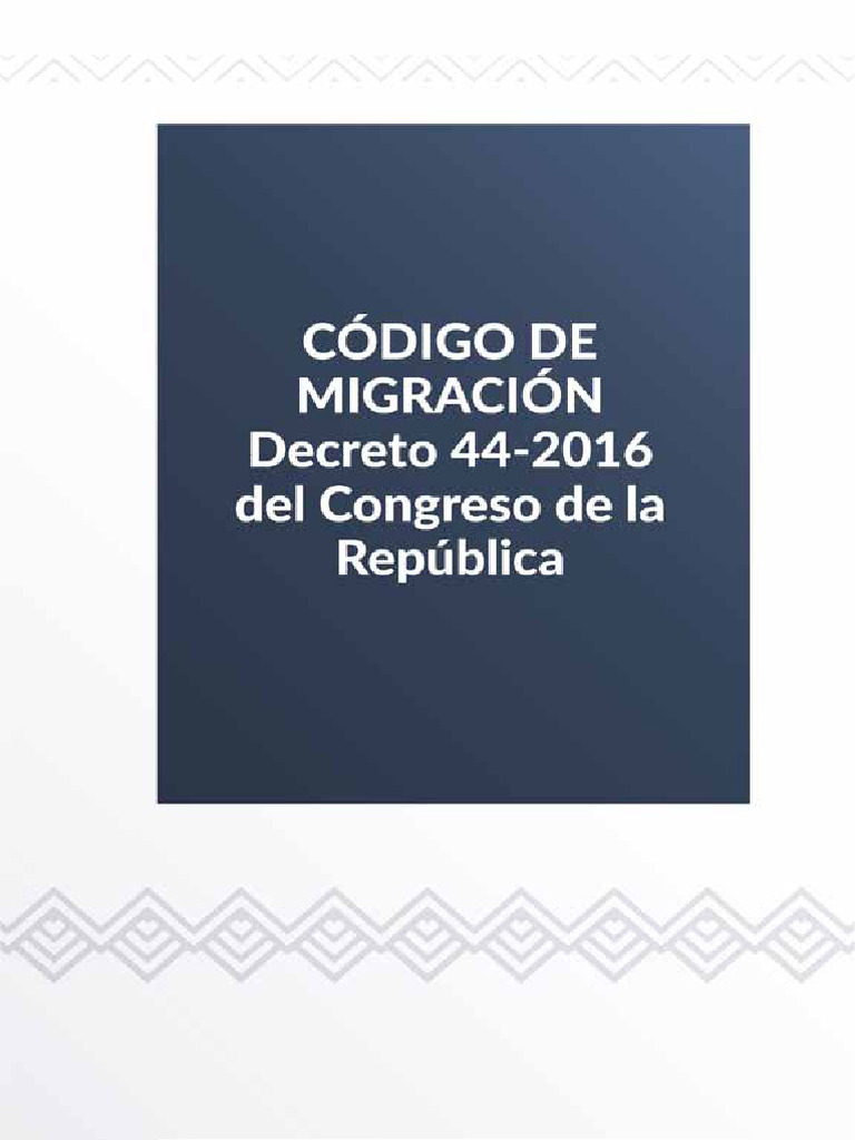 1 Codigo de Migracion Decreto 44 2016 Del Congreso de La Republica | PDF 1 Codigo de Migracion Decreto 44 2016 Del Congreso de La Republica | PDF