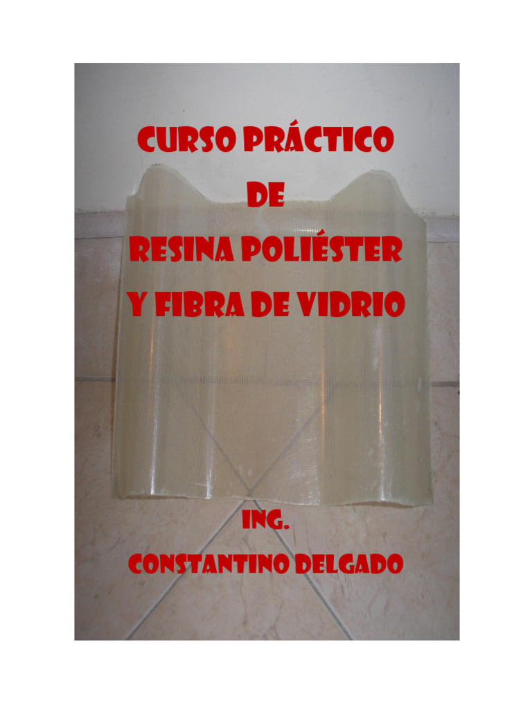 Curso Pr ctico De Resina Poli ster Y Fibra De Vidrio | PDF | Fibra de ...