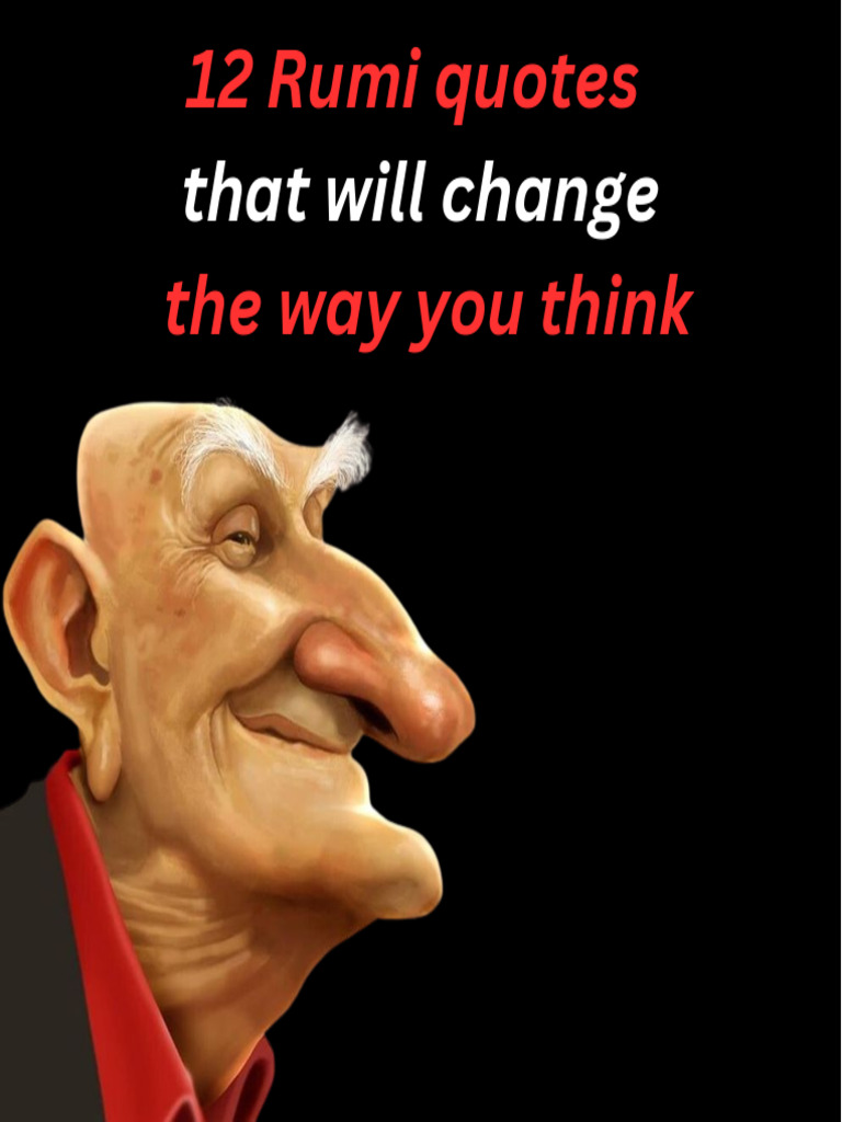12 Rumi Quotes That Will Change The Way You Think! | PDF