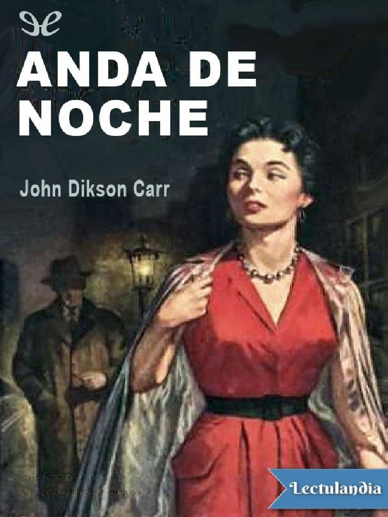 1 Anda de Noche - Carr, John Dickson - Henri Bencolin 01 | PDF | La ...