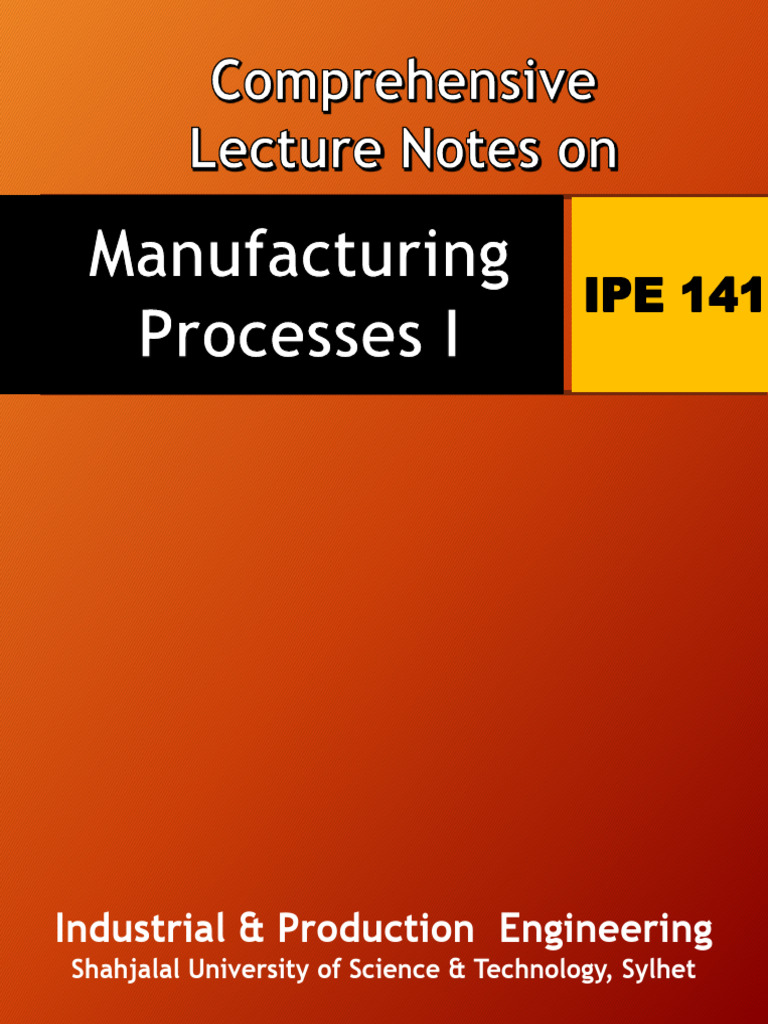 Lectures of Manufacturing Processes I | PDF