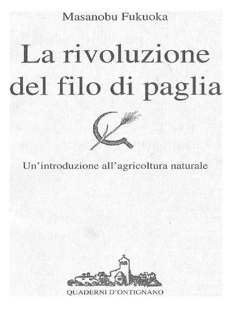 (Quaderni D'ontignano) Masanobu Fukuoka - La Rivoluzione Del Filo Di Paglia - Un'Introduzione ...