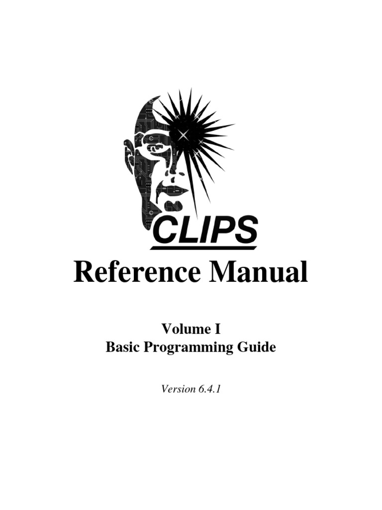 CLIPS Reference Manual Volume 1: Basic Programming Guide 6.4.1 | PDF ...