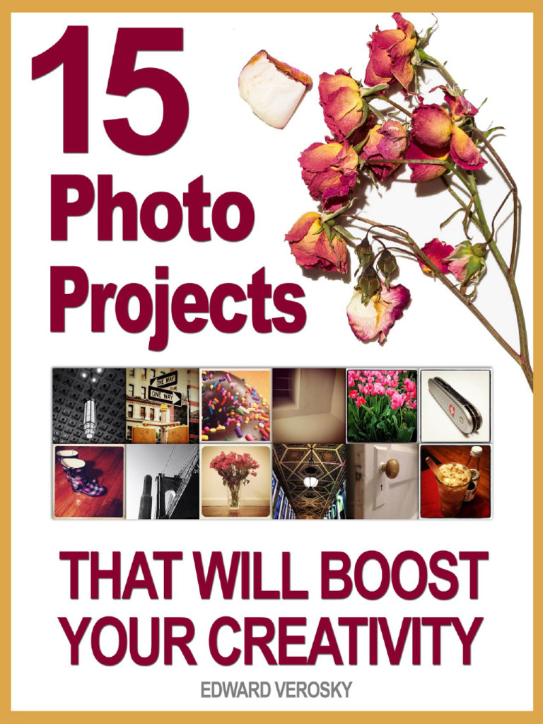 15 Photo Projects That Will Boost Your Creativity | PDF