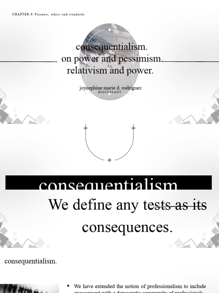 CHAPTER 9 Consequentialism, Power and Pessimism, Relativism and Power | PDF