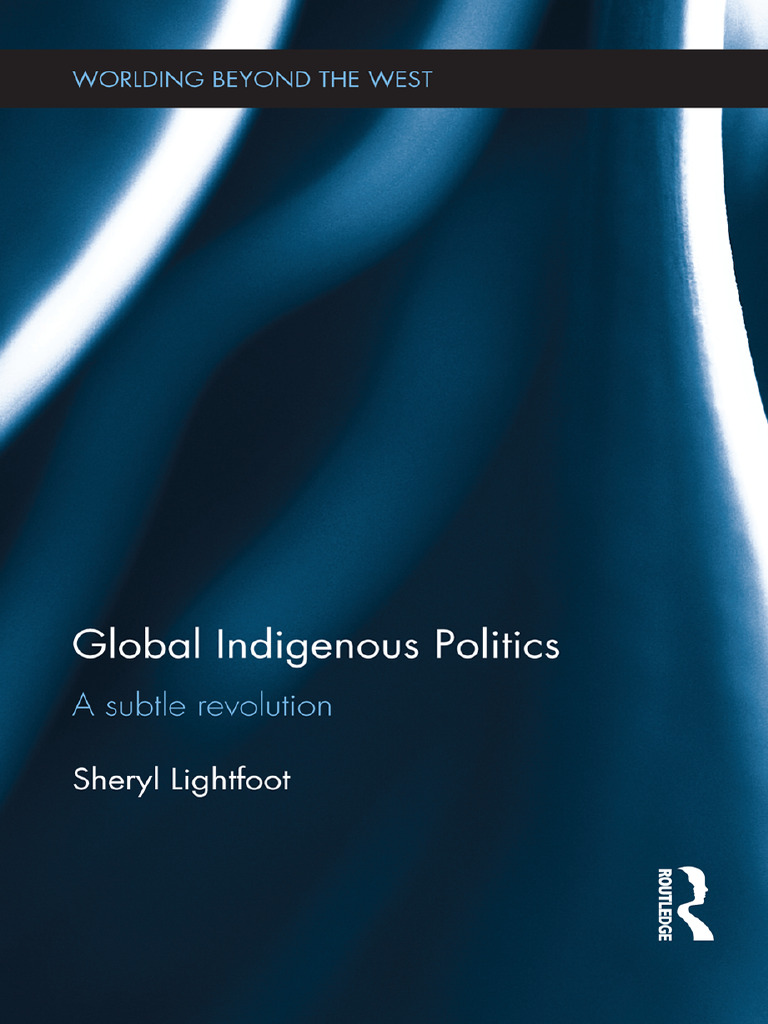 Global Indigenous Politics - A Subtle Revolution (Sheryl Lightfo | PDF ...