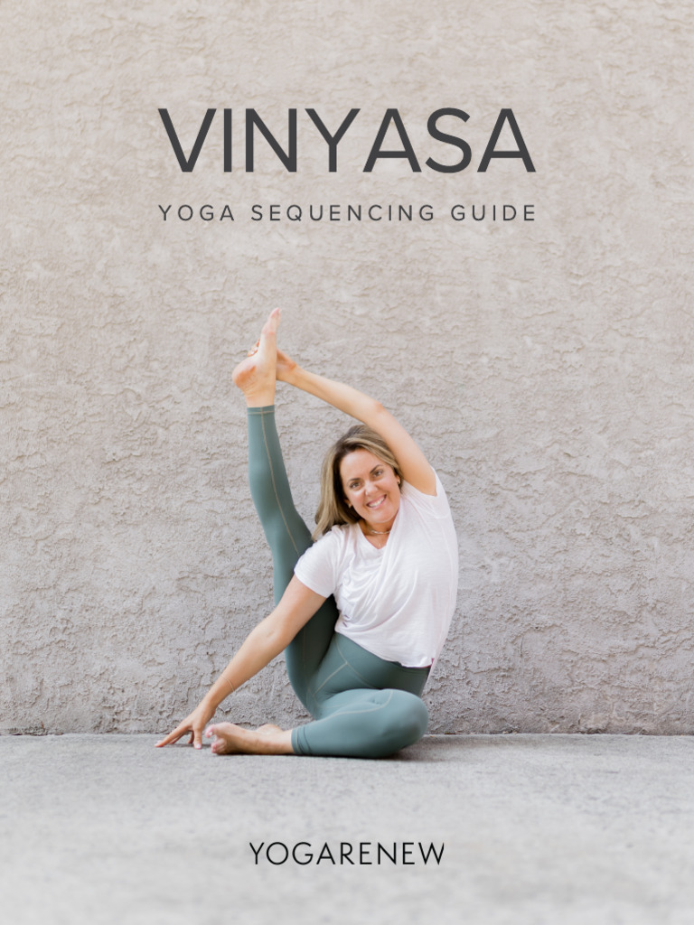 YogaRenew Vinyasa Sequencing Guide | PDF | Yoga | Physical Exercise YogaRenew Vinyasa Sequencing Guide | PDF | Yoga | Physical Exercise