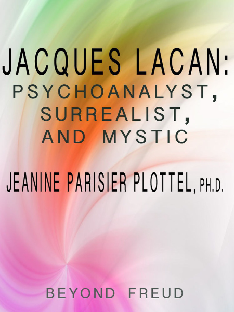 Jaques Lacan - Psychoanalist, Surrealist and Mystic | PDF | Jacques ...